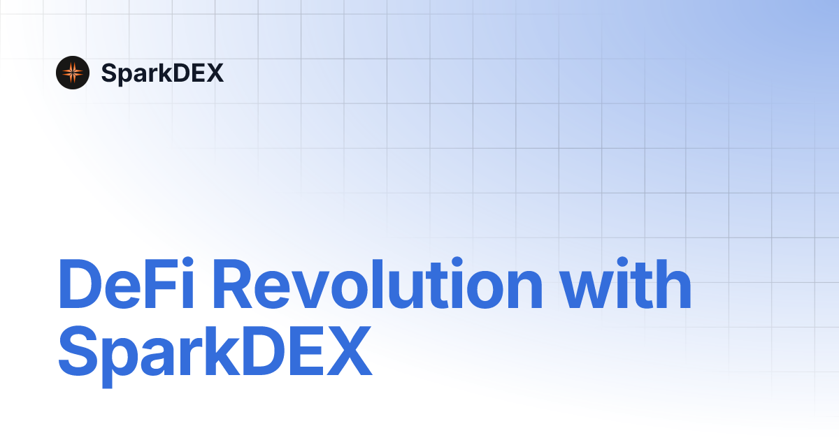 DeFi Revolution with SparkDEX | SparkDEX