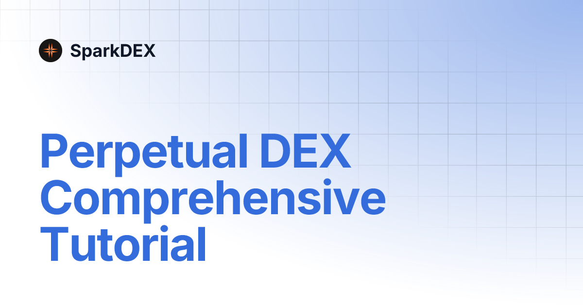 Perpetual DEX Comprehensive Tutorial | SparkDEX